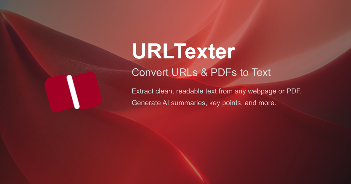 URLTexter - Convert URLs & PDFs to Text